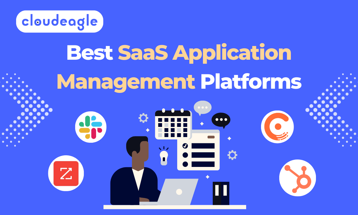 9 Best SaaS Application Management Platforms in 2023 | CloudEagle